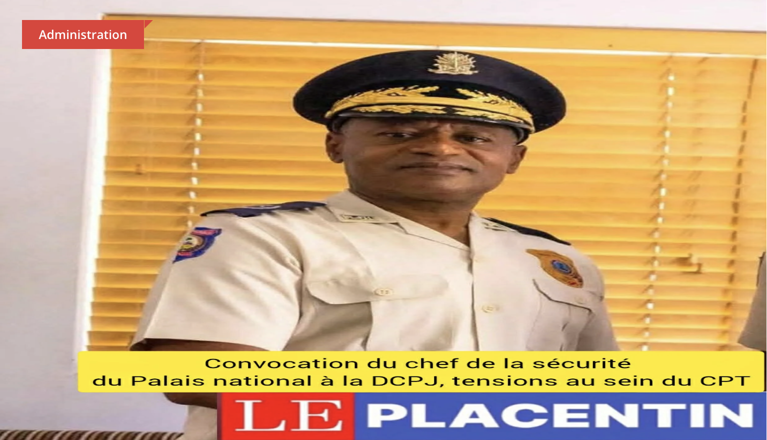 Convocation du chef de la sécurité du Palais national à la DCPJ ...